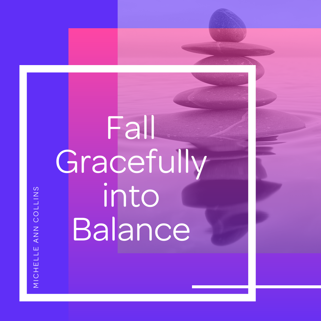 Fall Gracefully into Balance - Inhabit Joy